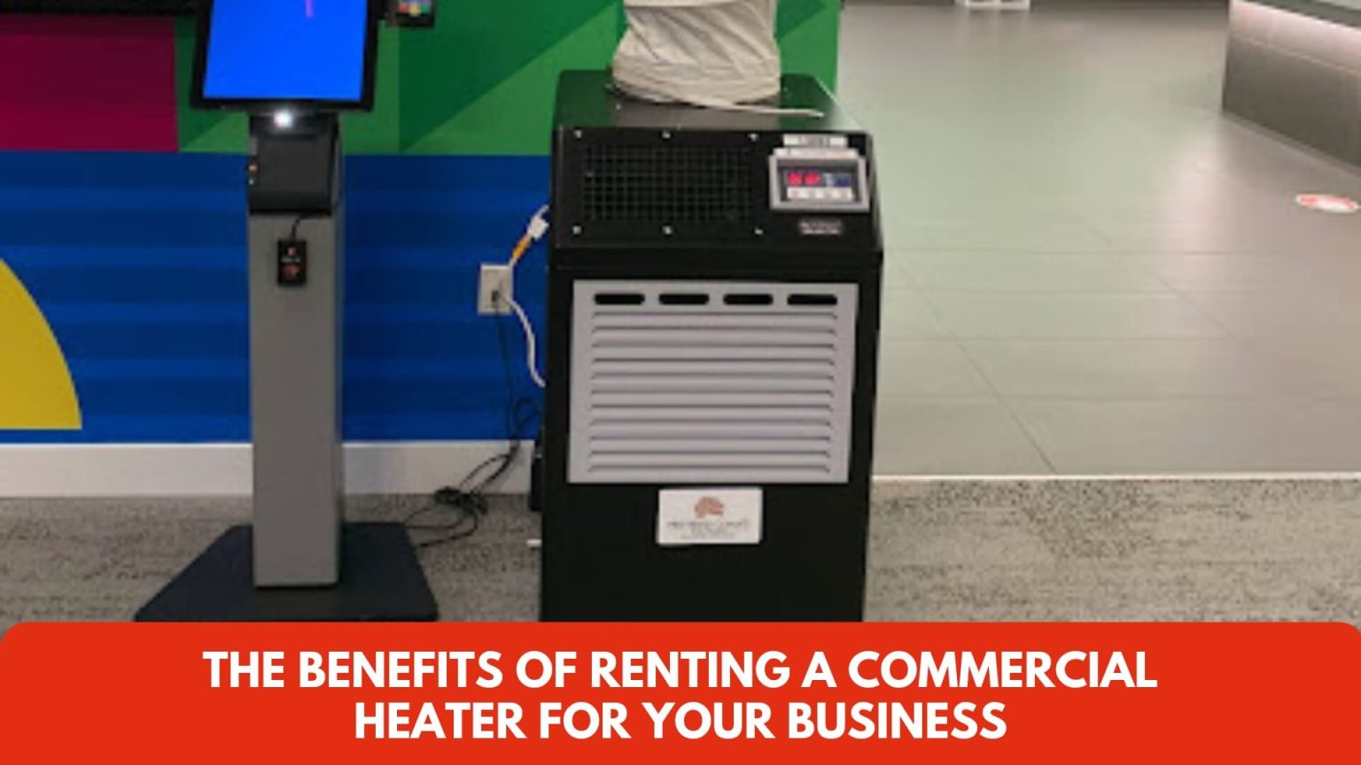 Benefits of Renting a Commercial Heater for Your Business